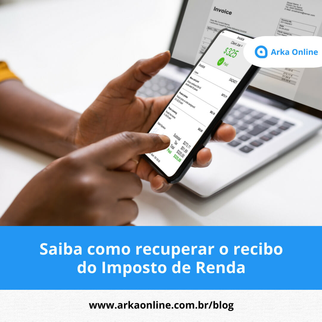 Saiba Como Recuperar O Recibo Do Imposto De Renda